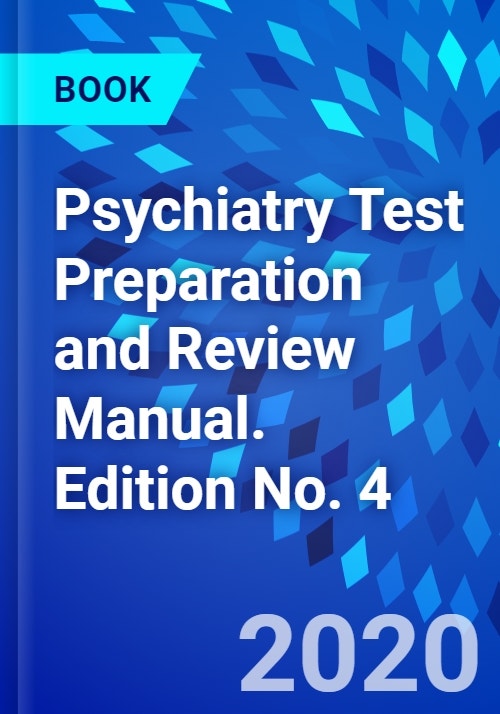 Psychiatry Test Preparation and Review Manual. Edition No. 4