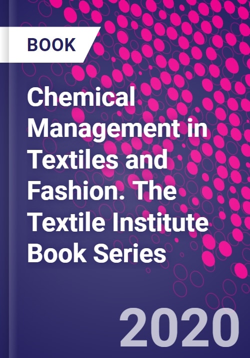 Chemical Management in Textiles and Fashion. The Textile Institute Book ...