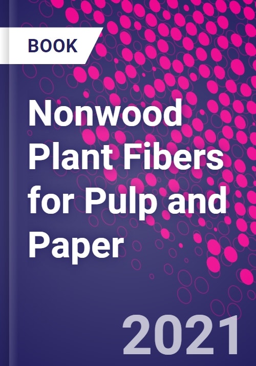 Nonwood Plant Fibers for Pulp and Paper - Research and Markets