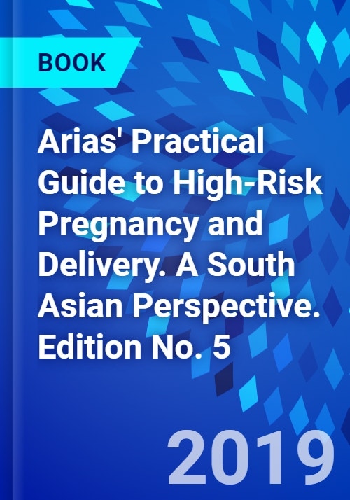 Arias' Practical Guide to High-Risk Pregnancy and Delivery. A South ...
