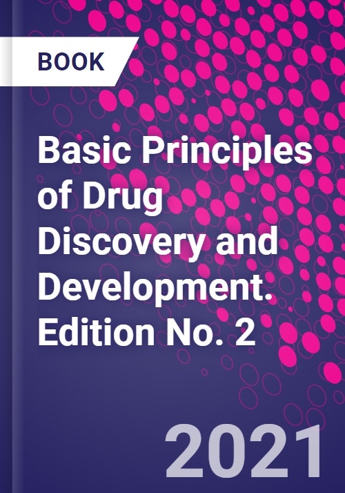 Basic Principles of Drug Discovery and Development. Edition No. 2