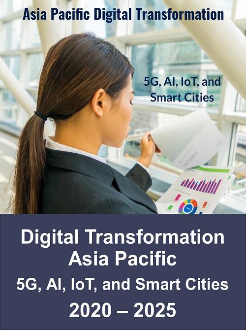 Digital Transformation Asia Pacific: 5G, Artificial Intelligence ...